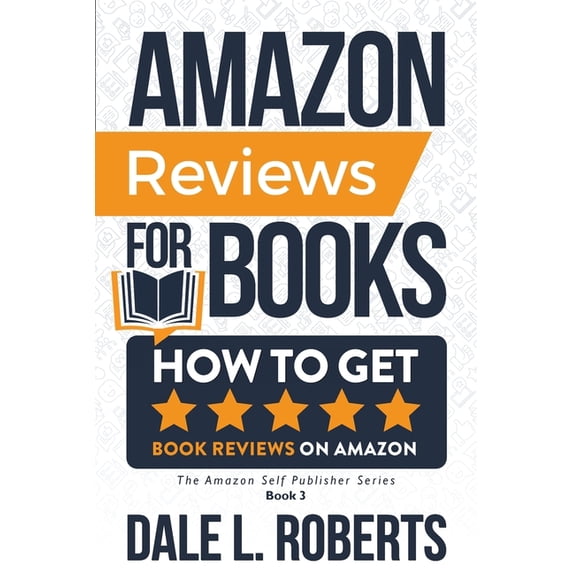 The Amazon Self Publisher Amazon Reviews for Books: How to Get Book ...
