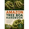 Amazon Tree Boa Handbook: Everything You Need to Know About Amazon Tree ...