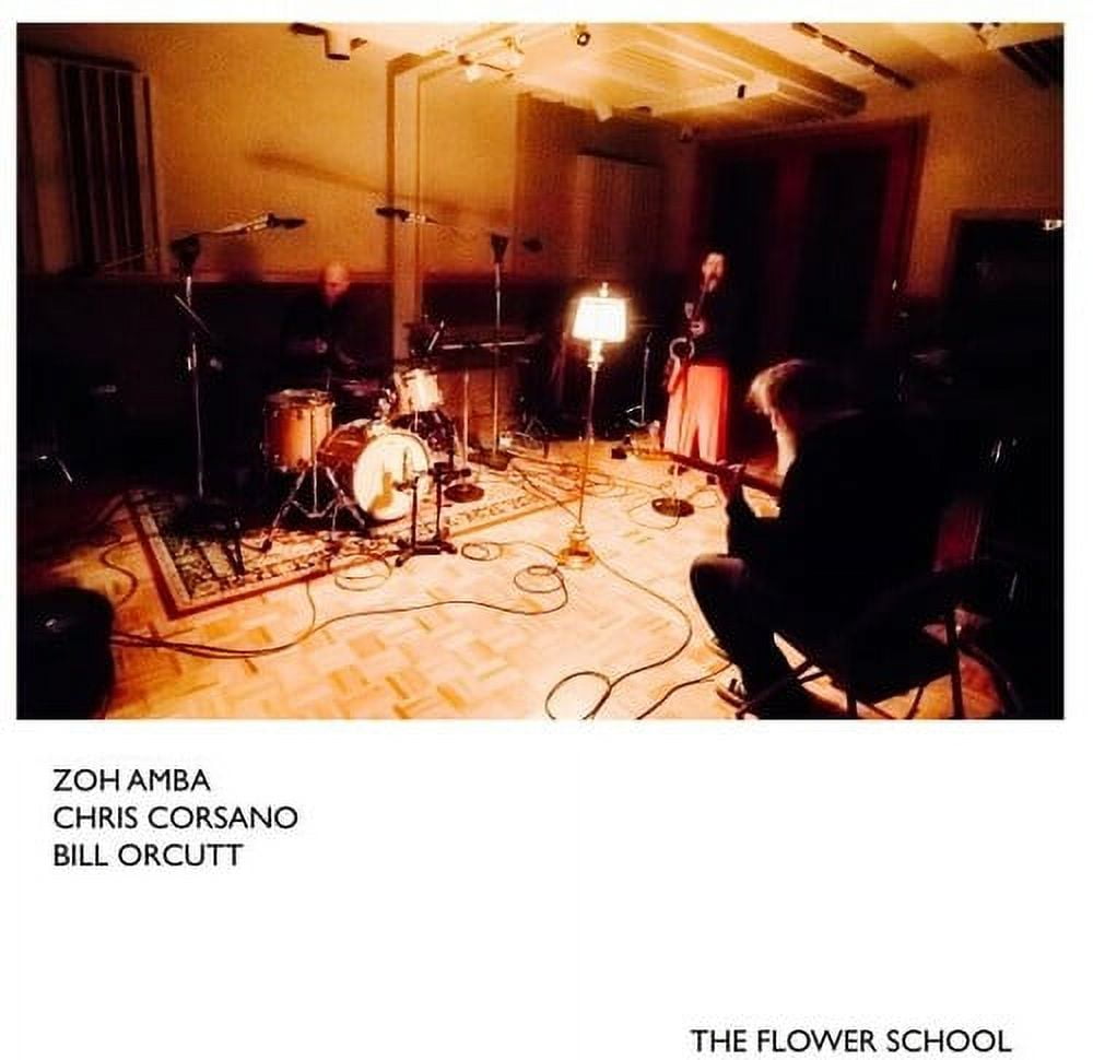 Amba,Zoh / Corsano,Chris / Orcutt,Bill - The Flower School - Music ...