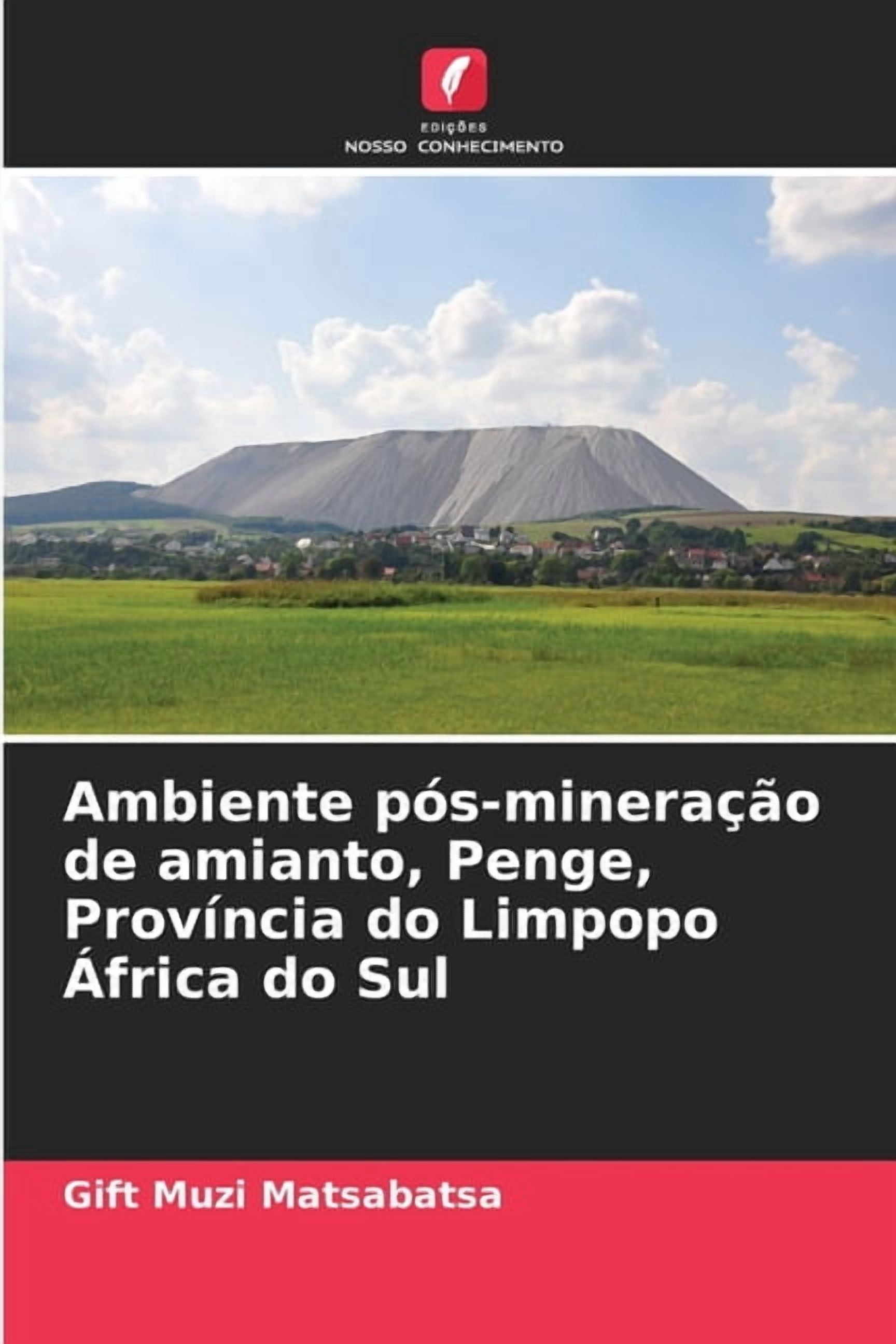 Ambiente pÃ³s-mineraÃ§Ã£o de amianto, Penge, ProvÃ­ncia do Limpopo Ã ...