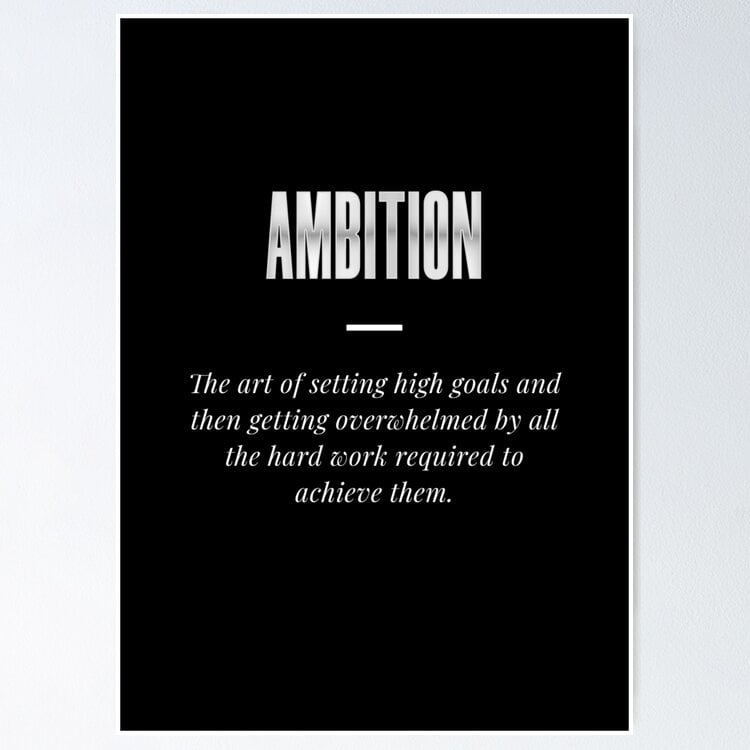 Ambition Poster- Unframed Poster | Wall Art | Perfect For Home Decor ...