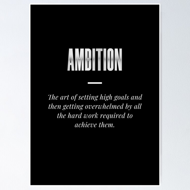 Ambition Poster- Unframed Poster | Wall Art | Perfect For Home Decor ...