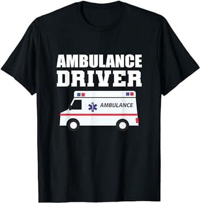 Ambulance Driver Firefighter Or Rescuer T-Shirt - Walmart.com