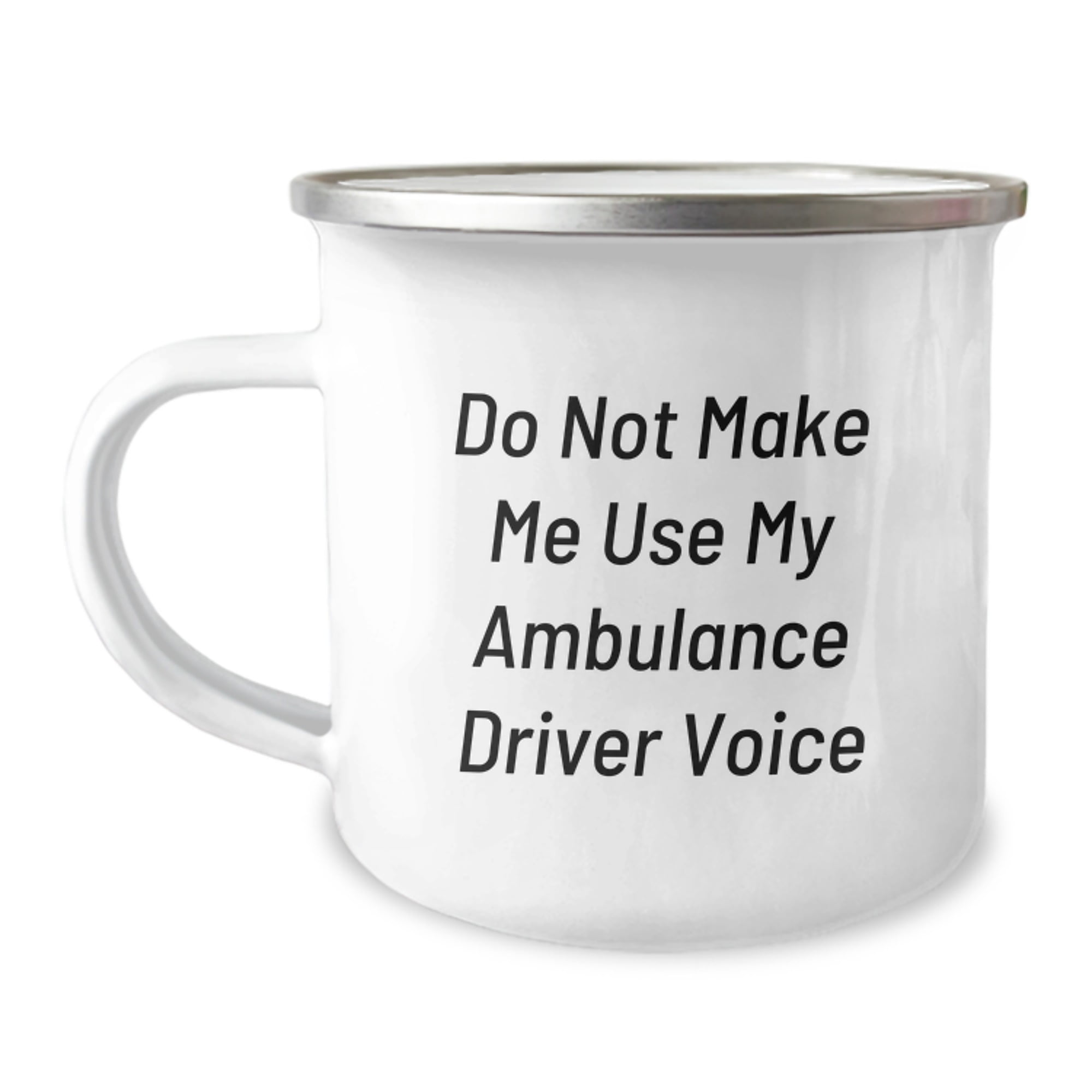 Ambulance Driver Gifts from Friends - Funny Quotes Camping Mug for ...
