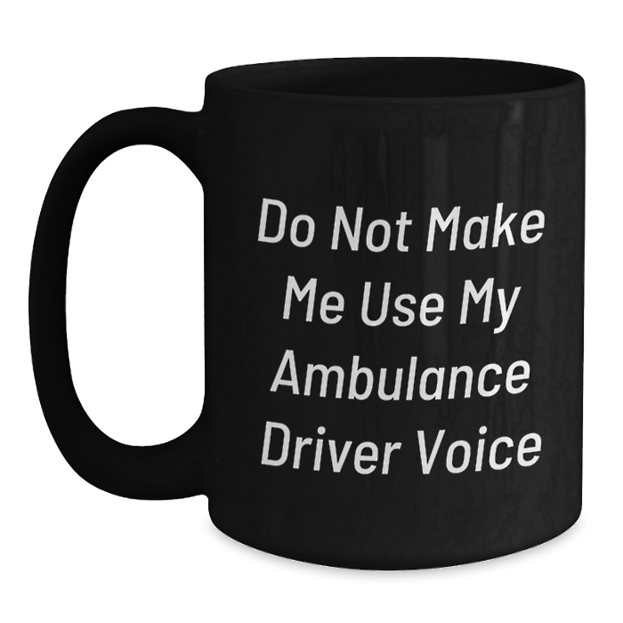 Ambulance Driver Gifts, Funny Quote Mug, Gifts from Friends for ...