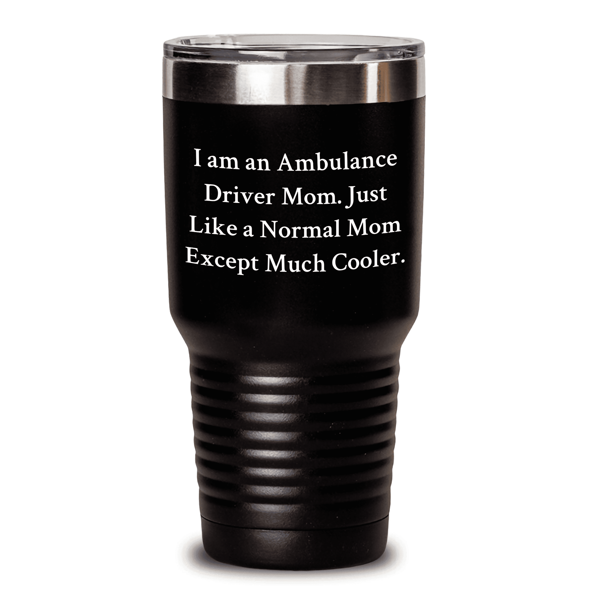 Ambulance Driver Mom Gifts, Funny Quote Tumbler, 20oz or 30oz Vacuum ...