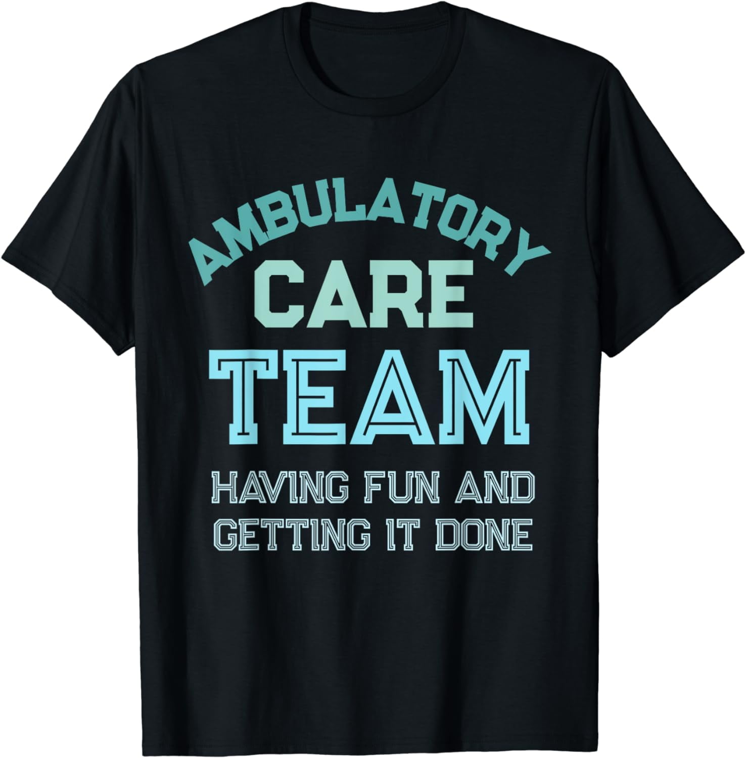 Ambulatory Care Nursing Week Appreciation Outpatient Team T-Shirt ...