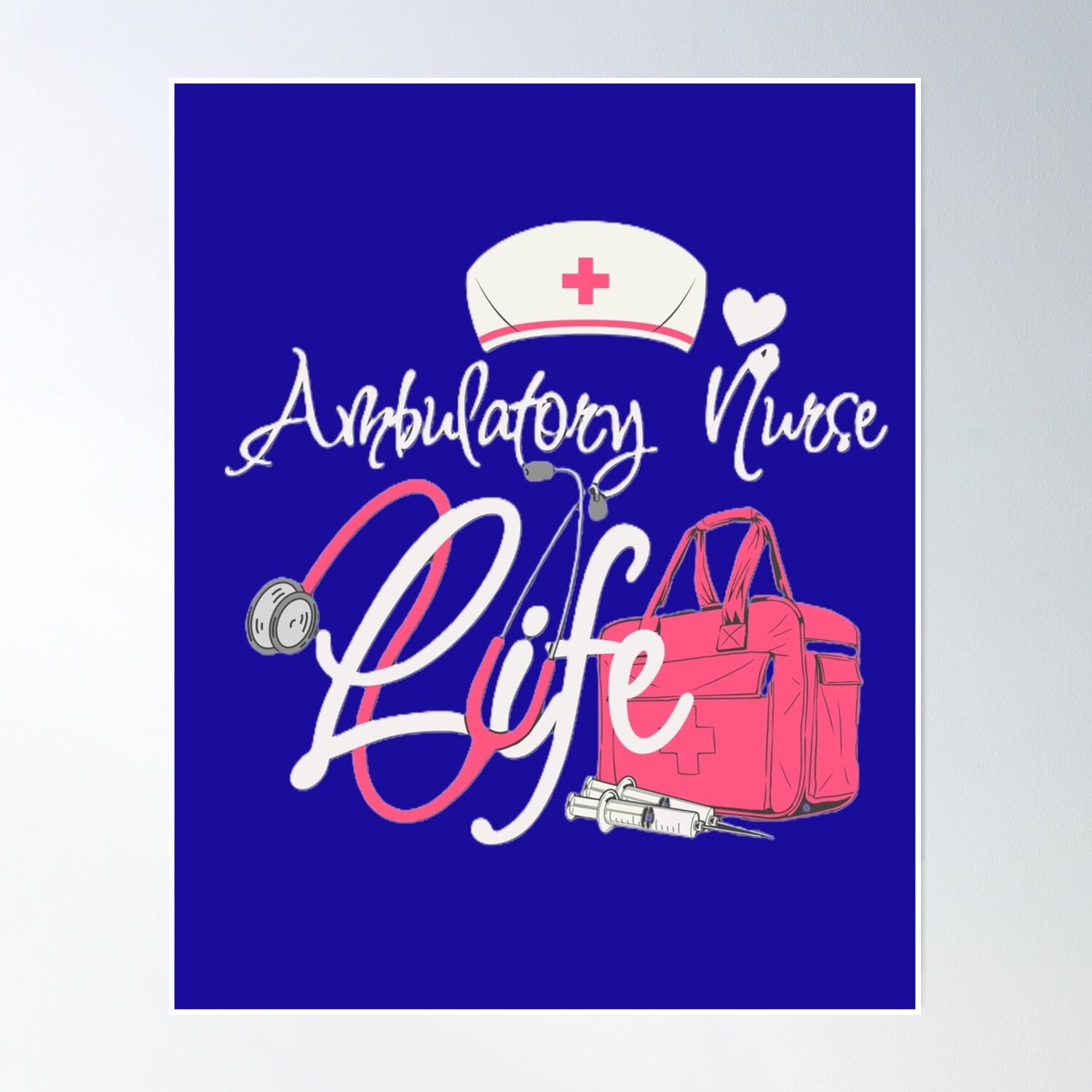 Ambulatory Nurse Life – Nursing Accessories Design Poster Wall Art ...