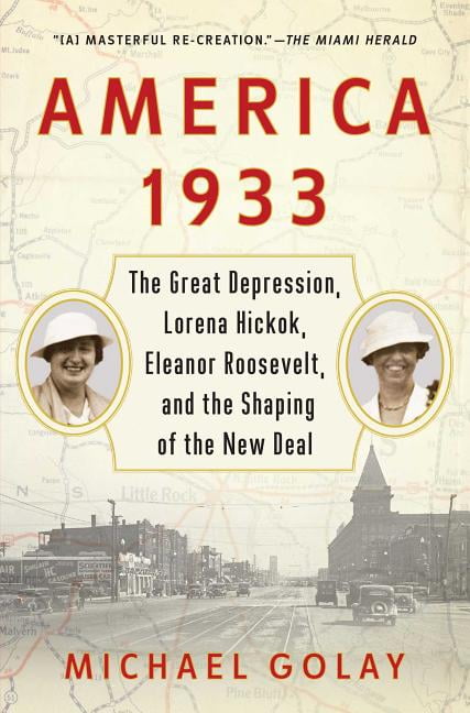 America 1933 : The Great Depression, Lorena Hickok, Eleanor Roosevelt ...
