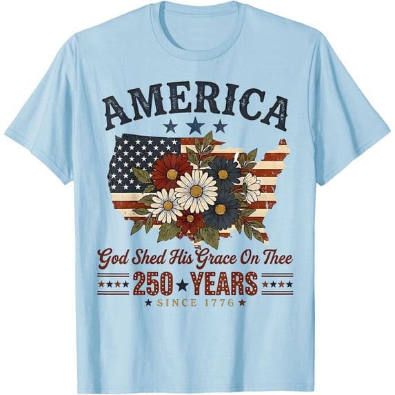 America 250 Years Flag Floral God Shed His Grace On Thee Unisex T-Shirt ...