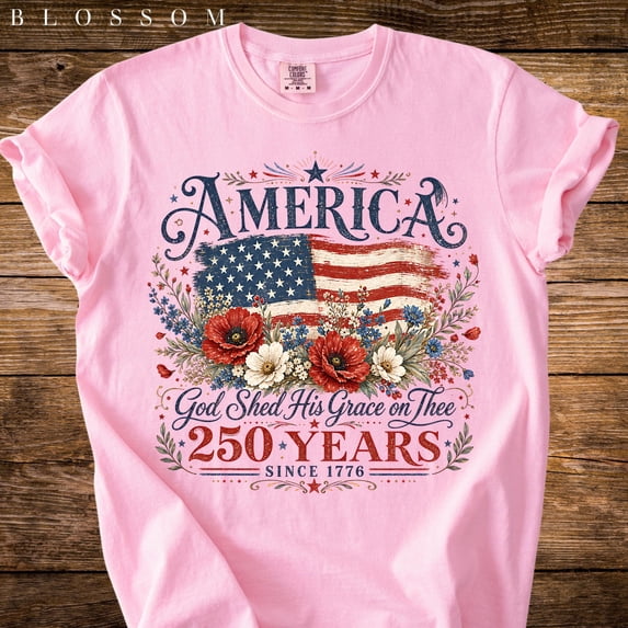 America 250 Years Flag & Poppies Shirt God Shed His Grace on Thee Tee ...