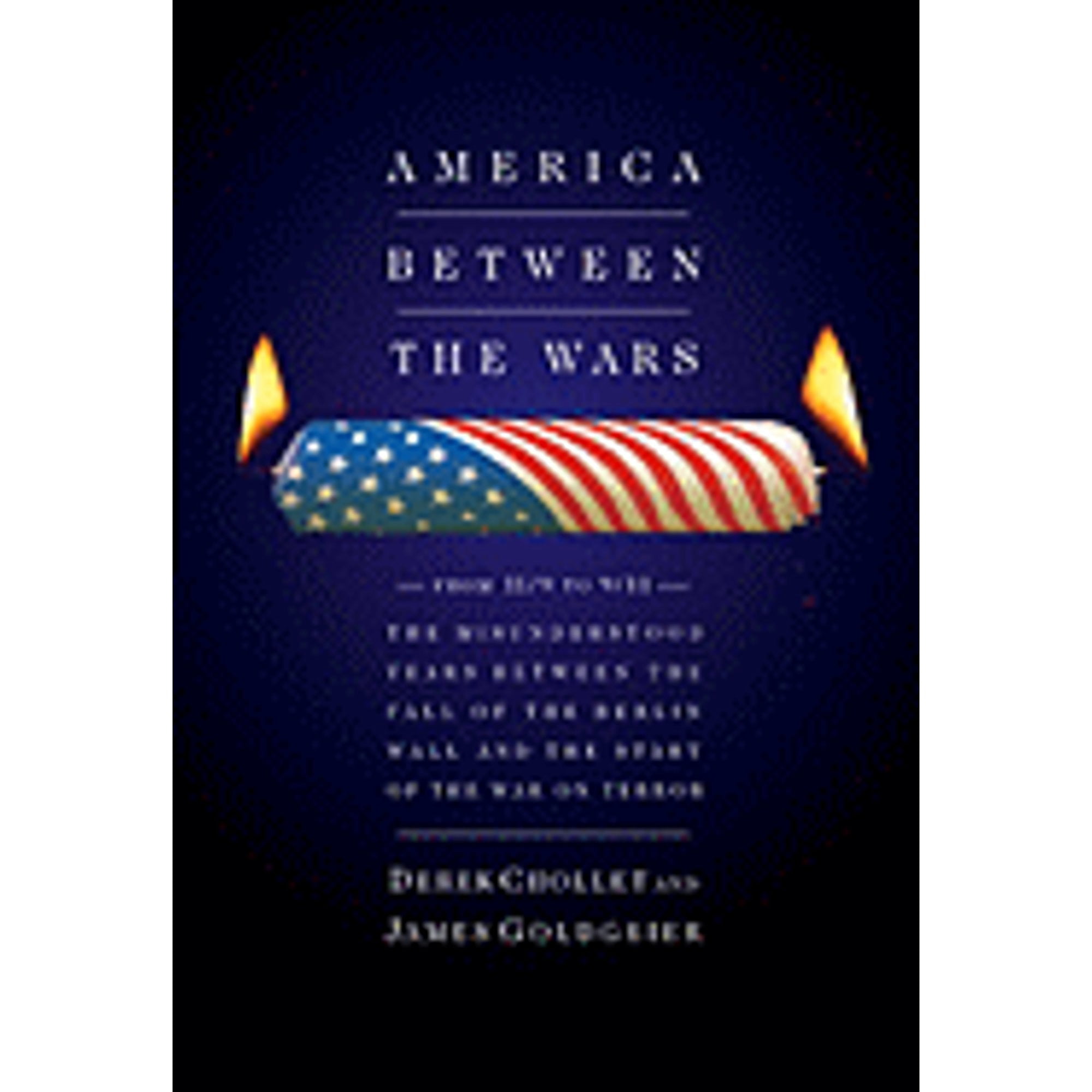 America Between the Wars : From 11/9 to 9/11: The Misunderstood Years ...