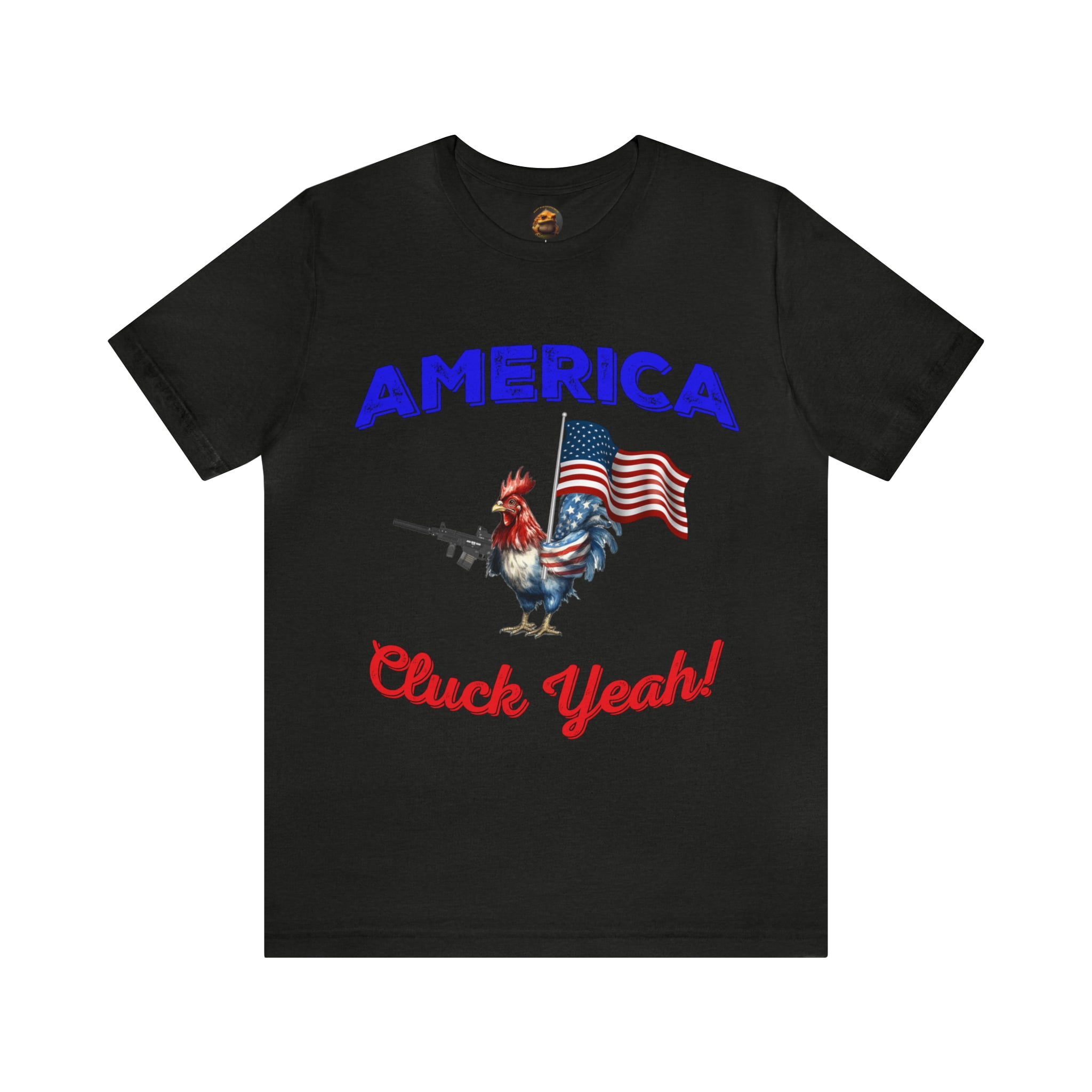 America, Chicken, Freedom, Cluck Yeah - Unisex Jersey Short Sleeve Tee ...