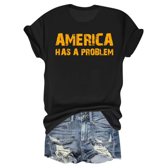 America Has A Problem T-Shirt - Bold Political Statement Graphic Tee ...