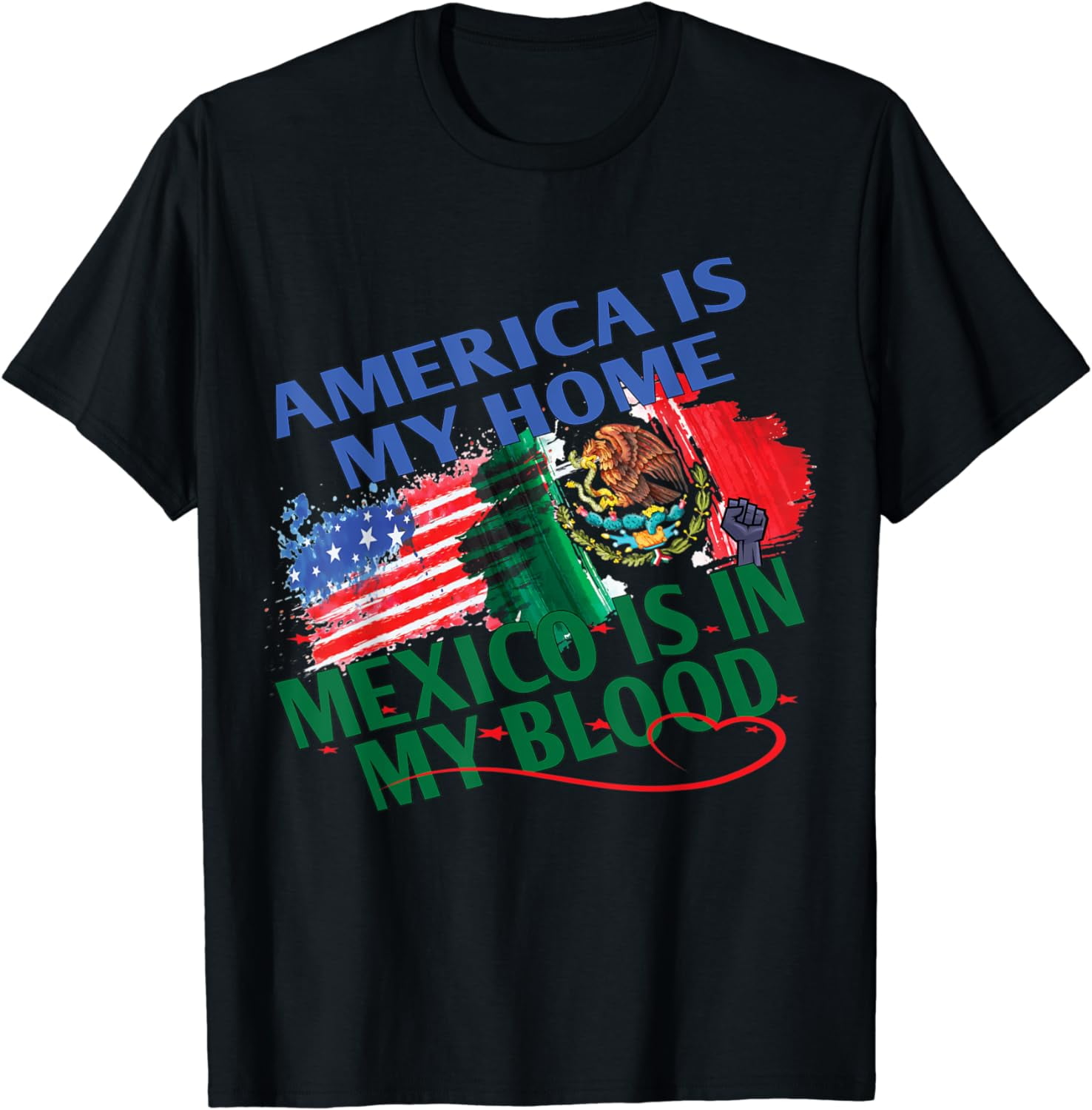 America Is My Home Mexico Is In My Blood Gifts With Flags T-Shirt ...