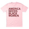 America Needs Black Women Graphic Tee TShirt Gift - Walmart.com