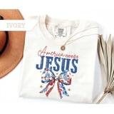 America Needs Jesus Shirt Cute American Tee GiftChristian 4th of July ...