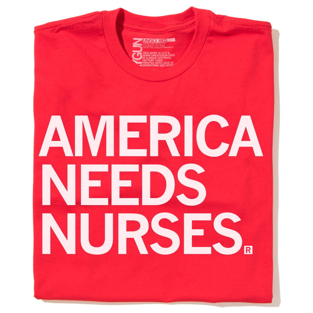 America Needs Nurses TShirt Trending Tee Best Gift Shirts - Walmart.com