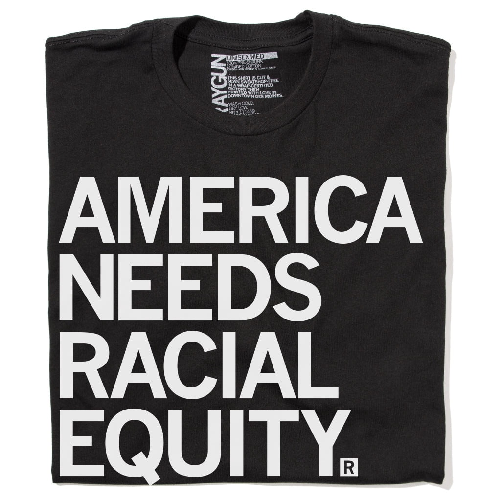 America Needs Racial Equity Graphic Tee TShirt Gift - Walmart.com
