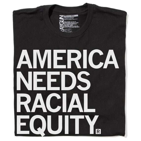America Needs Racial Equity Graphic Tee TShirt Gift - Walmart.com