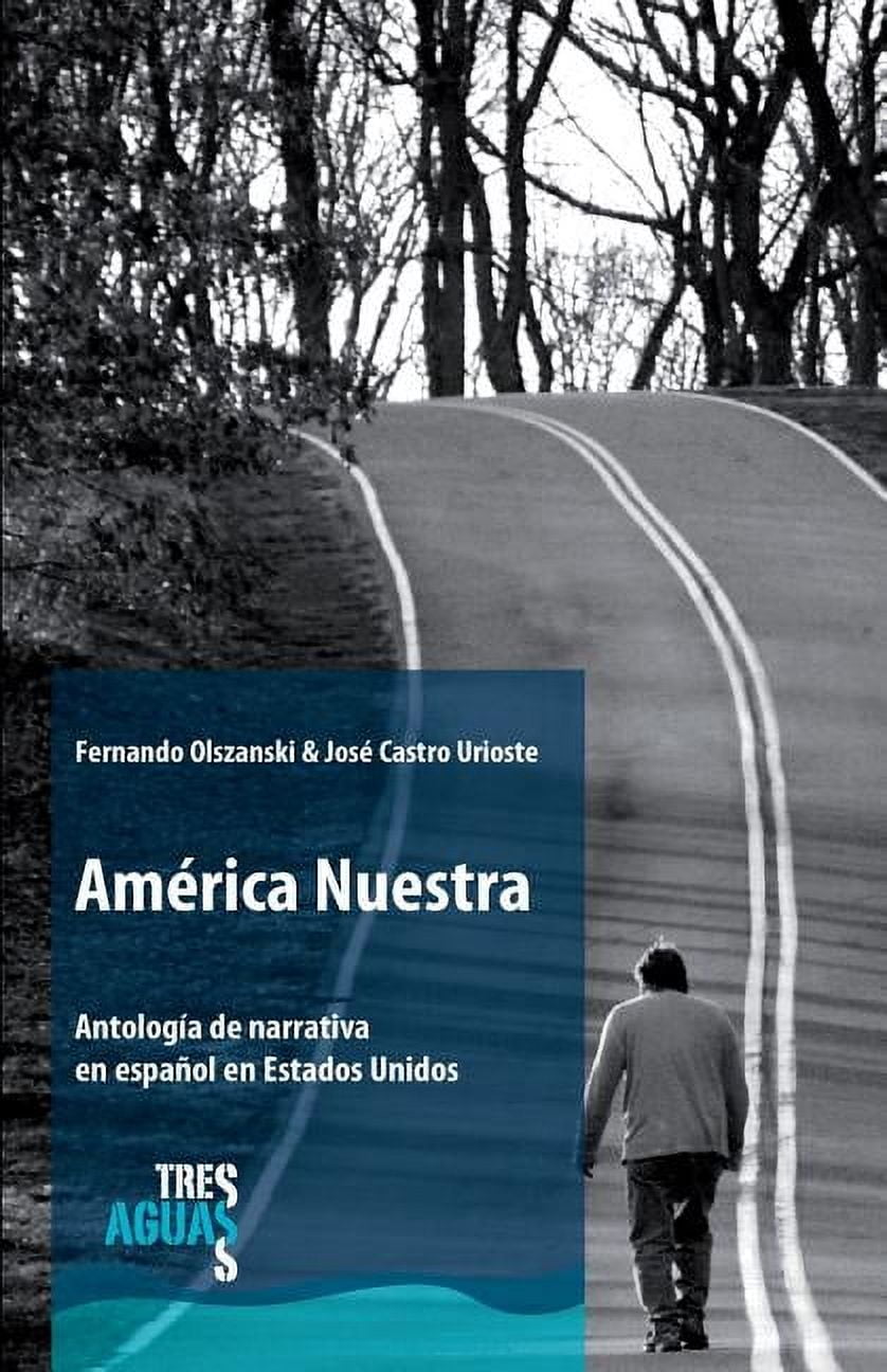 América Nuestra: Antología de narrativa en español en Estados Unidos ...