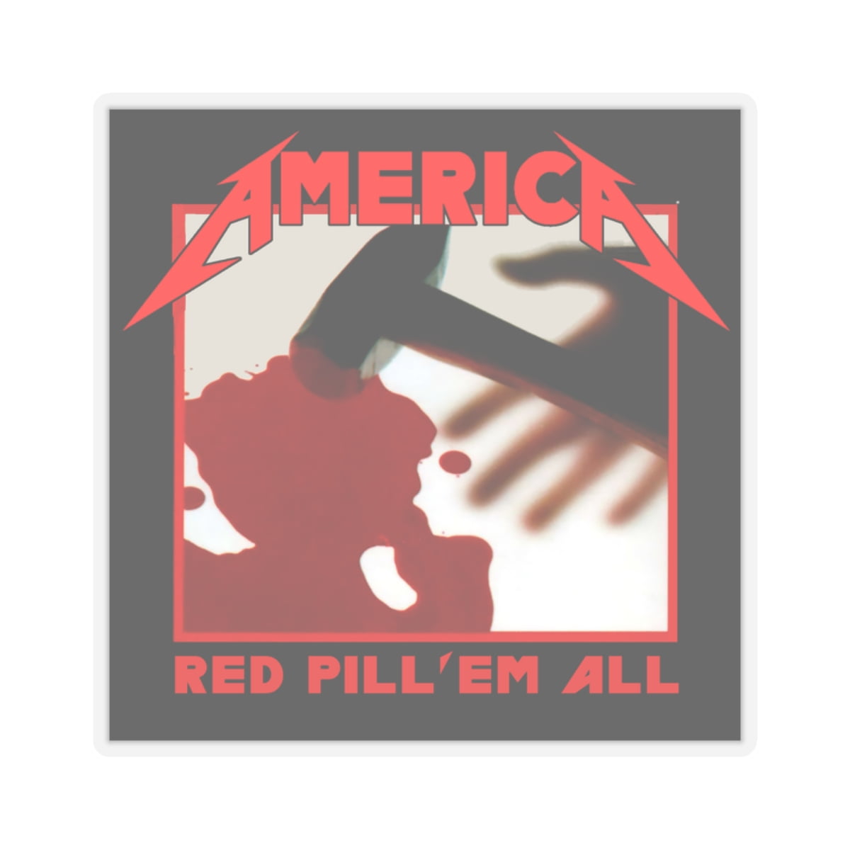 America Red Pill 'Em All Metal-Style Kiss-Cut Stickers - Walmart.com