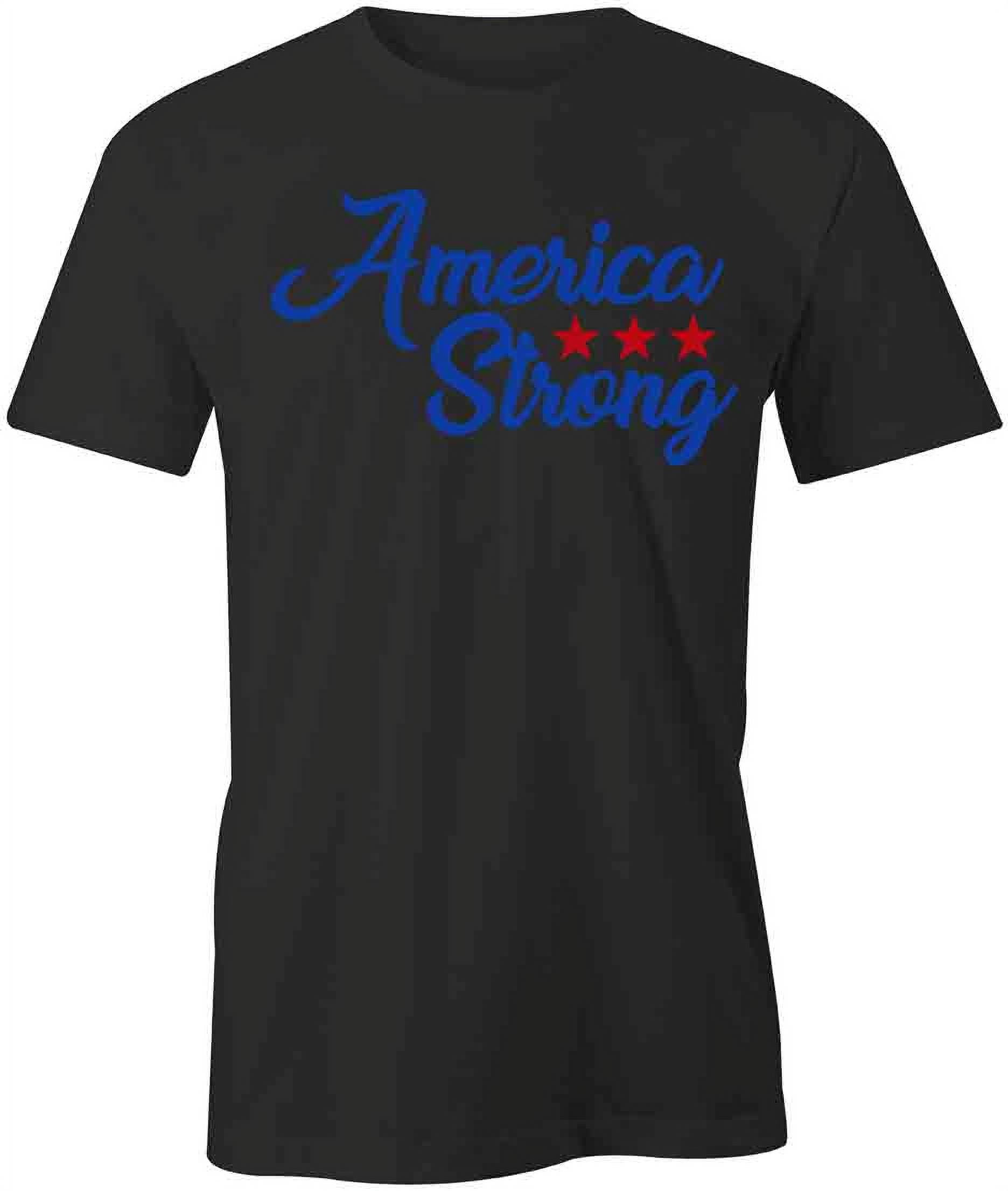 America Strong T-Shirt | Patriotic American Black Tee Gift - Walmart.com