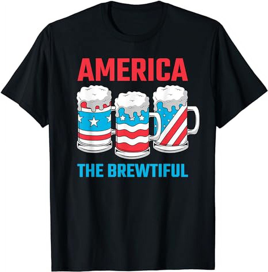 America The Brewtiful Funny July 4th Patriotic BBQ Cookout T-Shirt ...