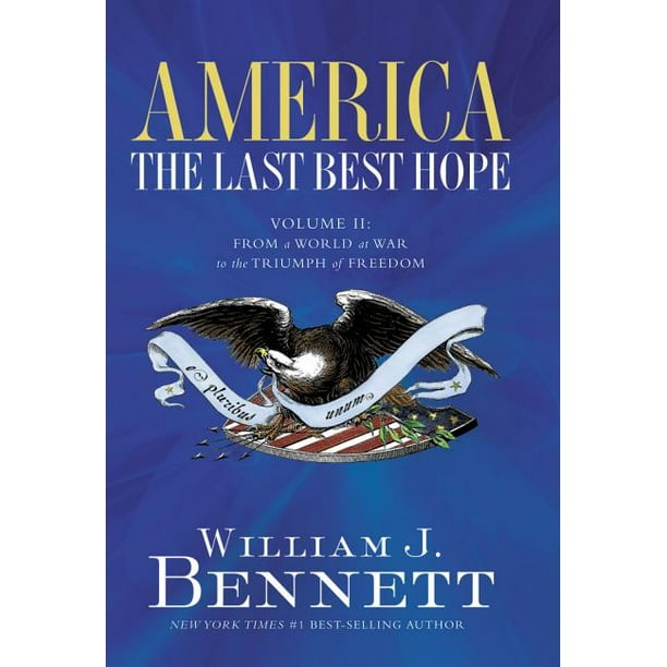 America: The Last Best Hope (Volume II): From a World at War to the ...