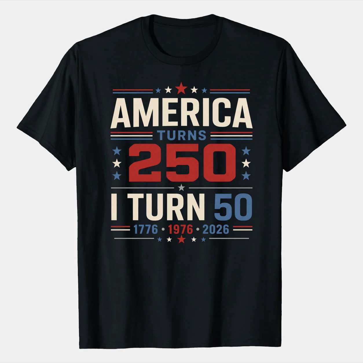 America Turns 250 I Turn 50 Modern Patriotic Typography T-Shirt for ...