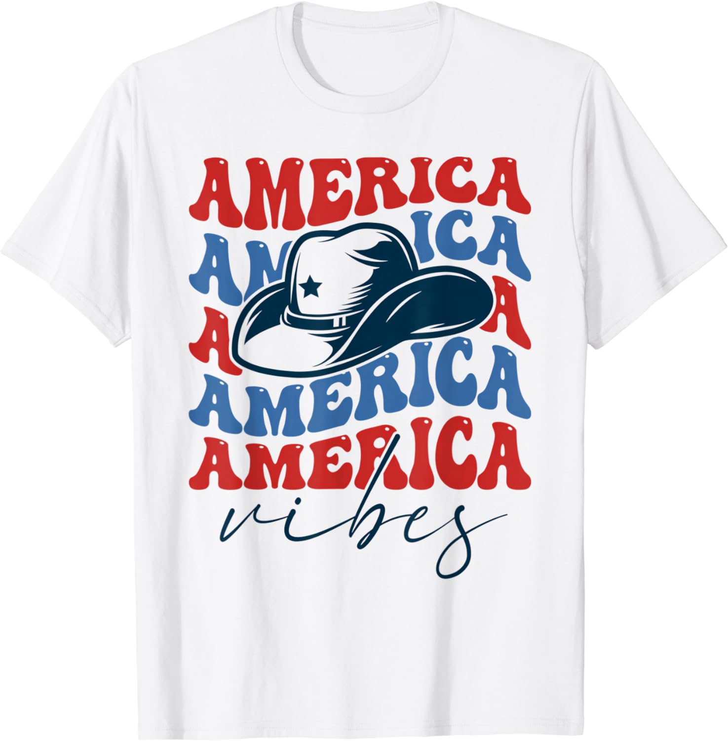 America Vibes Cowboy Hat 4Th Of July Patriotic T-Shirt - Walmart.com