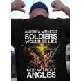 America Without Soldiers Would Be Like God Without Angles ' American ...