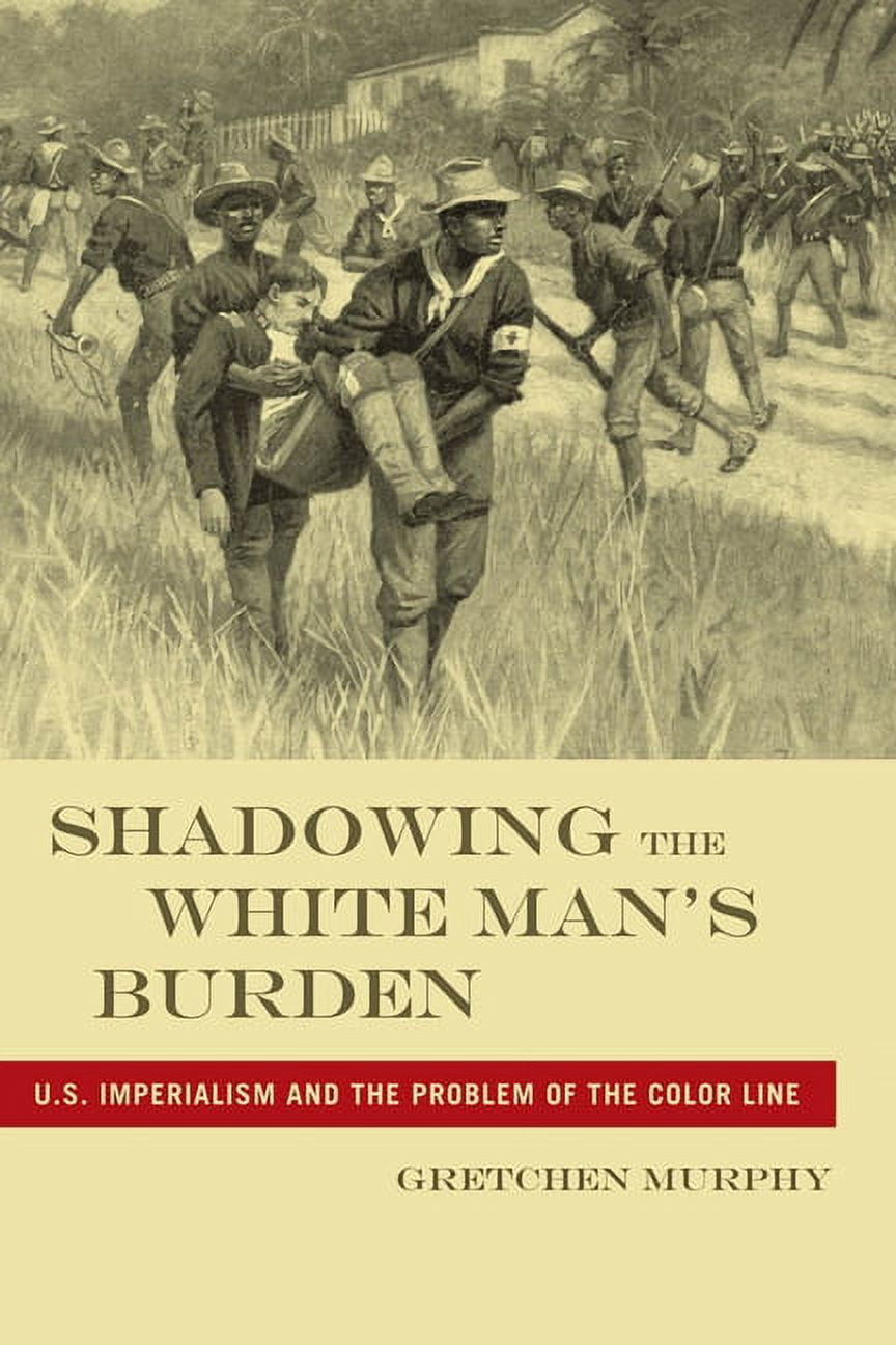 America and the Long 19th Century Shadowing the White Manas Burden: U.S ...