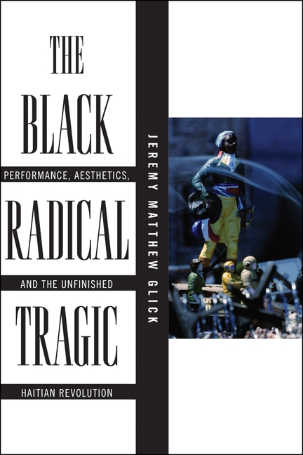 America and the Long 19th Century The Black Radical Tragic: Performance ...