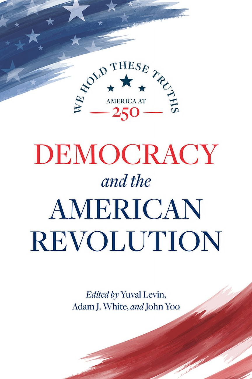 We Hold These Truths: America at 251 Democracy and the American ...