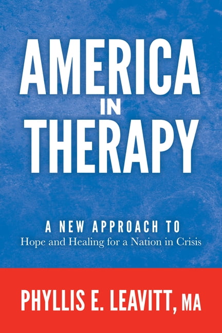 America in Therapy: A New Approach to Hope and Healing for a Nation in ...