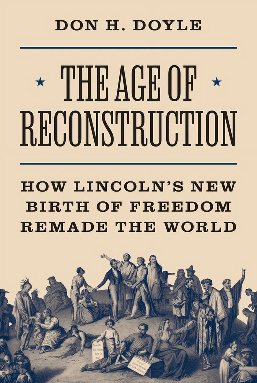 America in the World The Age of Reconstruction: How Lincoln's New Birth ...
