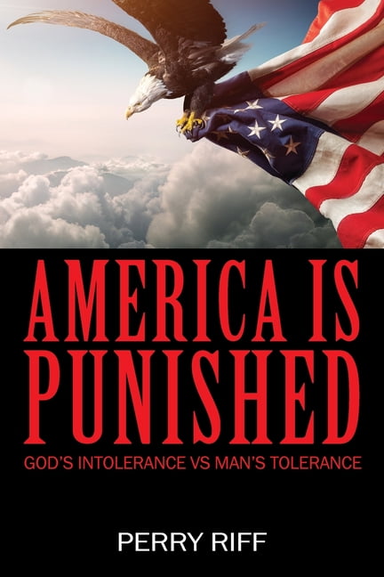 America is Punished: God's Intolerance VS Man's Tolerance, (Paperback ...