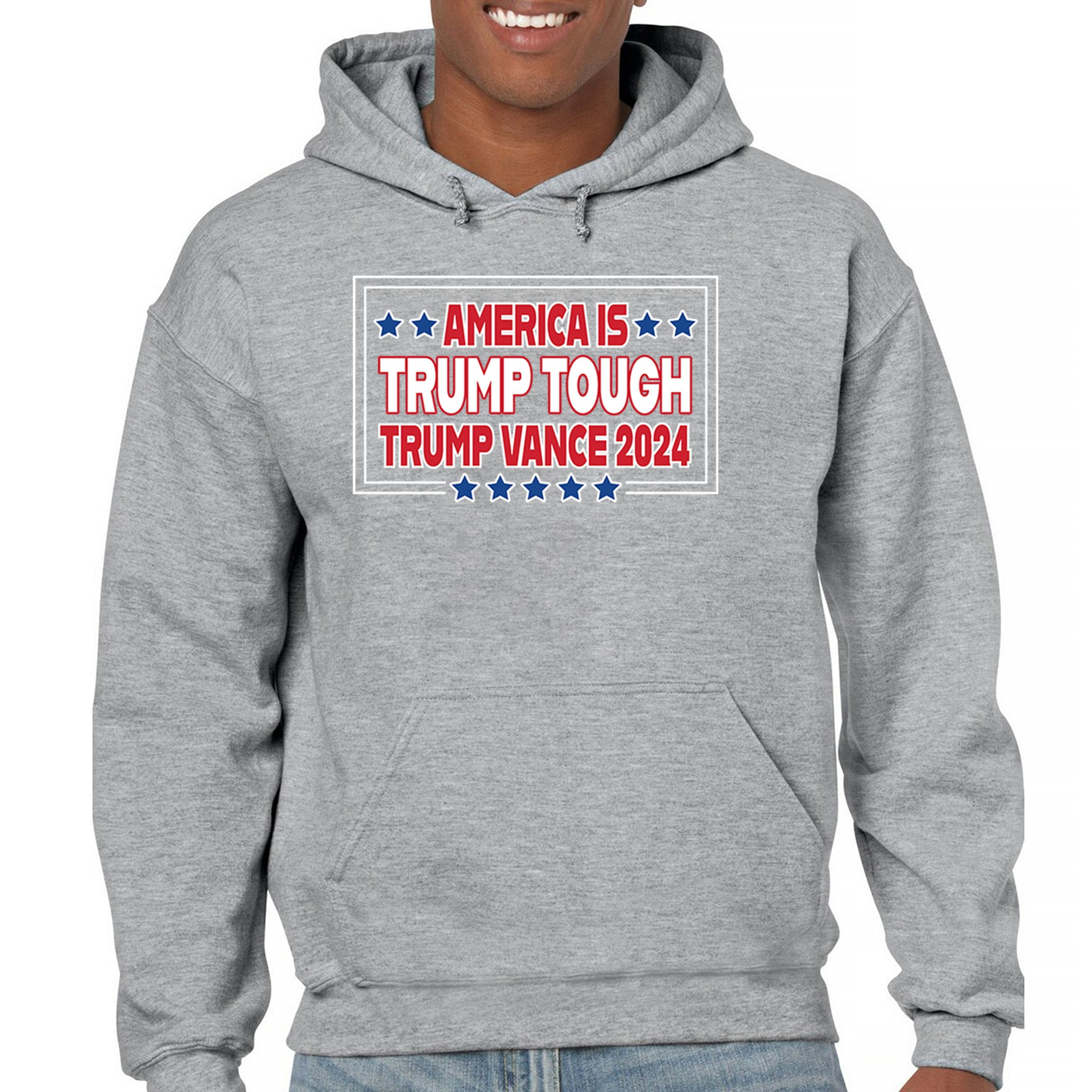 America is Trump Tough 2024 Sweatshirt JD Vance MAGA 47 President Rally ...