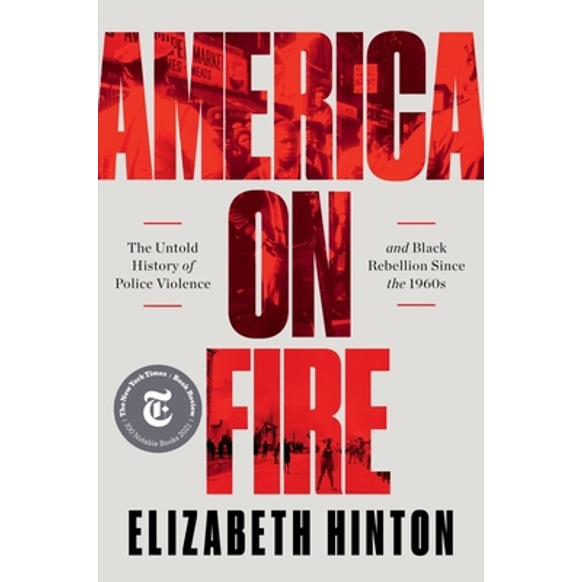 America On Fire The Untold History Of Police Violence And Black