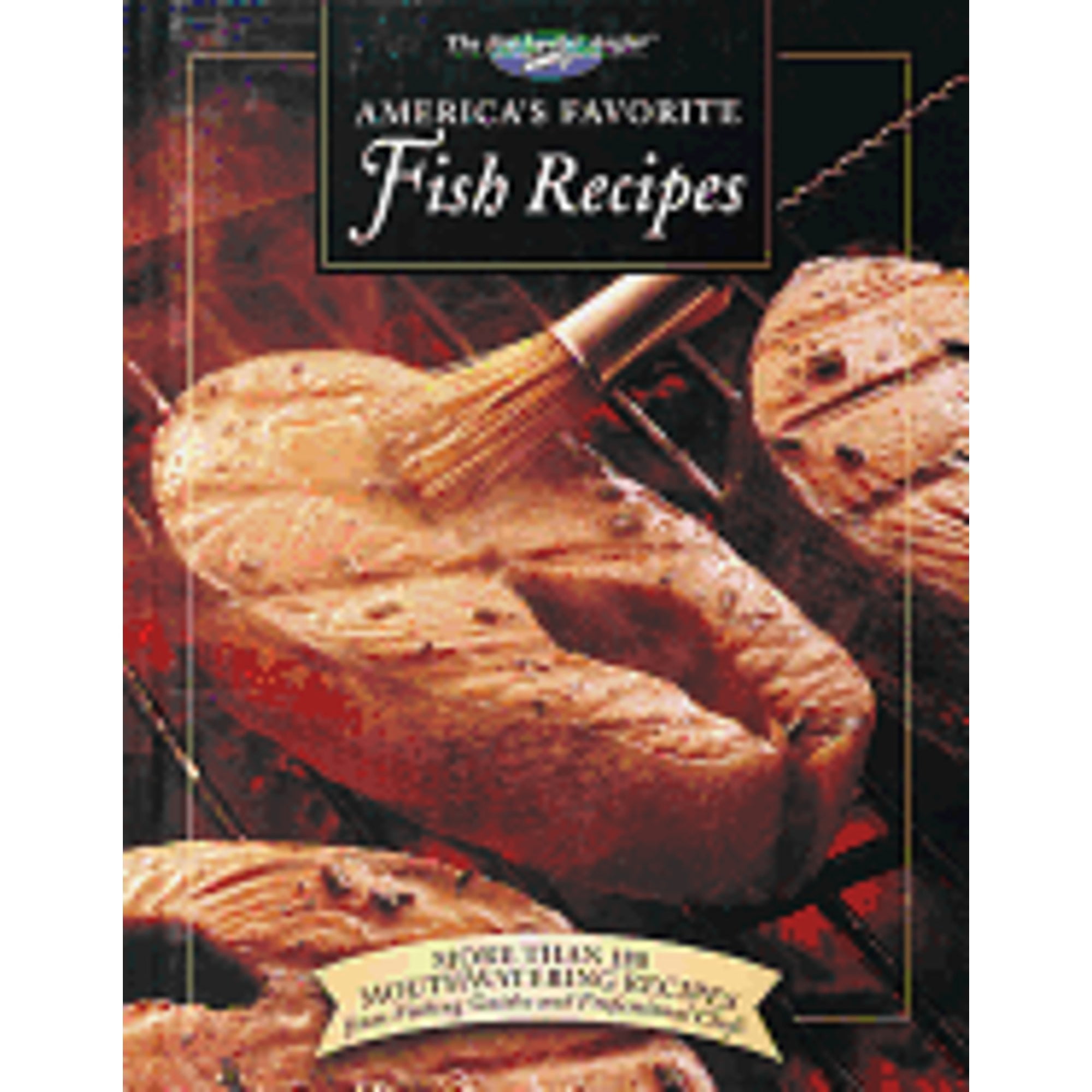 America's Favorite Fish Recipes : More Than 180 Mouthwatering Recipes ...