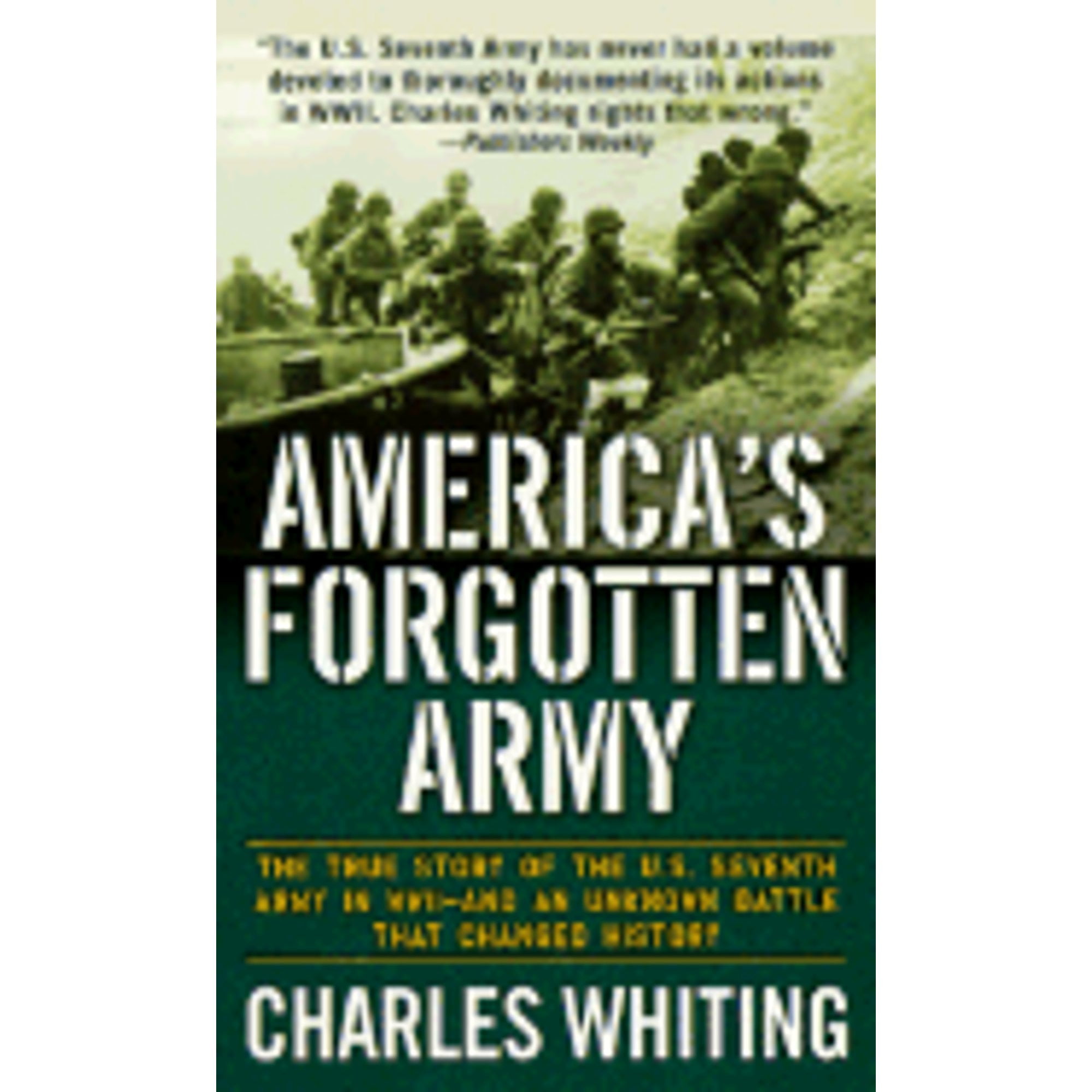 Pre-Owned America's Forgotten Army: The True Story of the U.S. Seventh ...