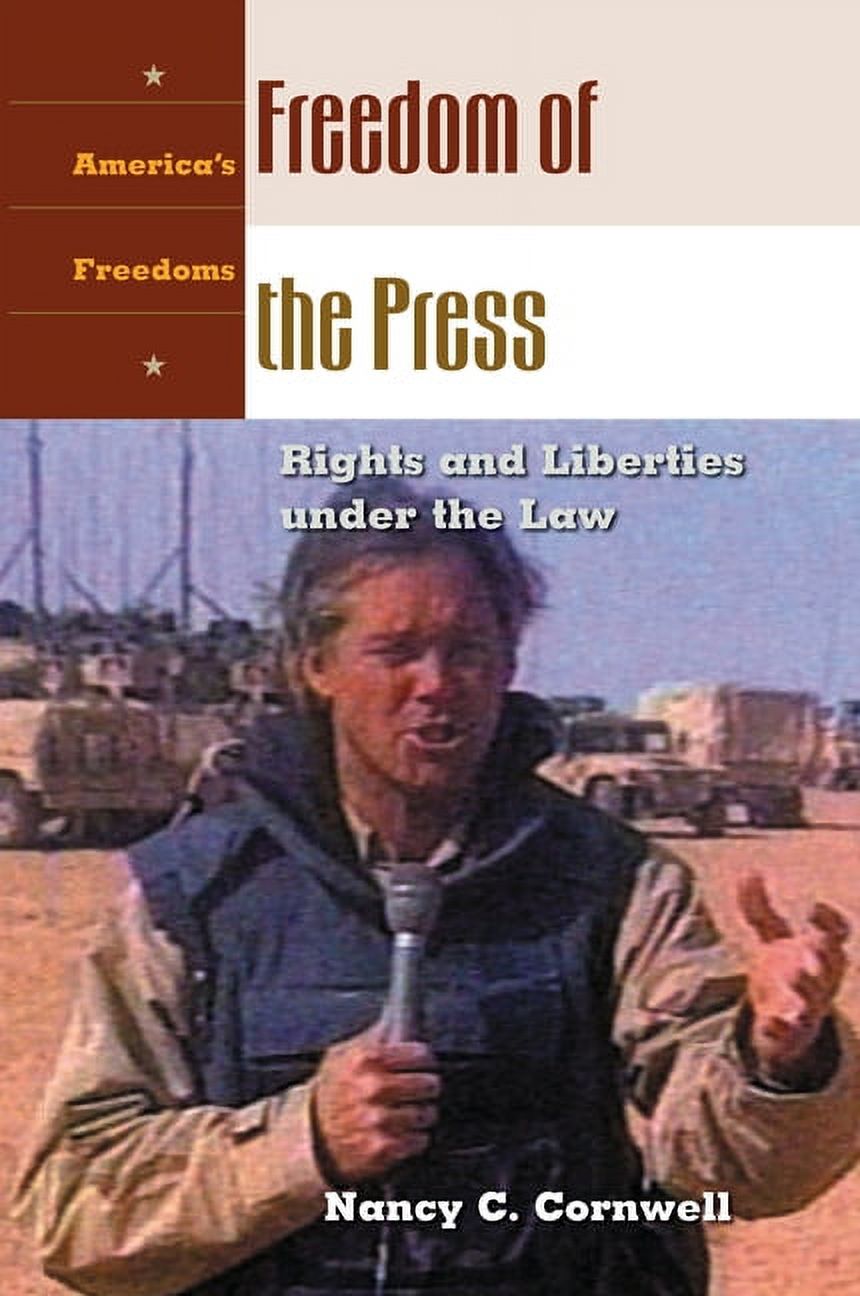 America's Freedoms Freedom of the Press: Rights and Liberties Under the ...