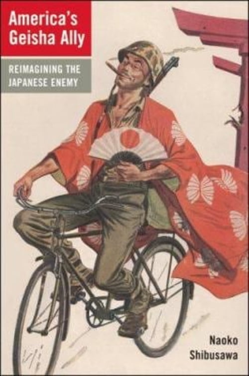 Pre-Owned America's Geisha Ally: Reimagining the Japanese Enemy ...