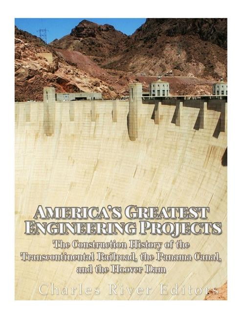 America's Greatest Engineering Projects: The Construction History of ...