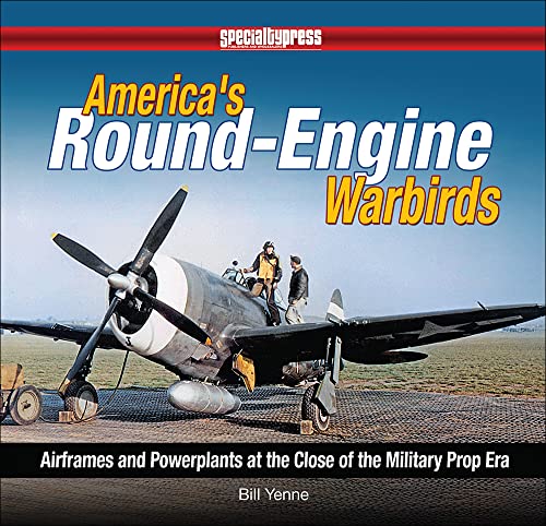 Pre-Owned America's Round-engine Warbirds: Airframes and Powerplants at ...