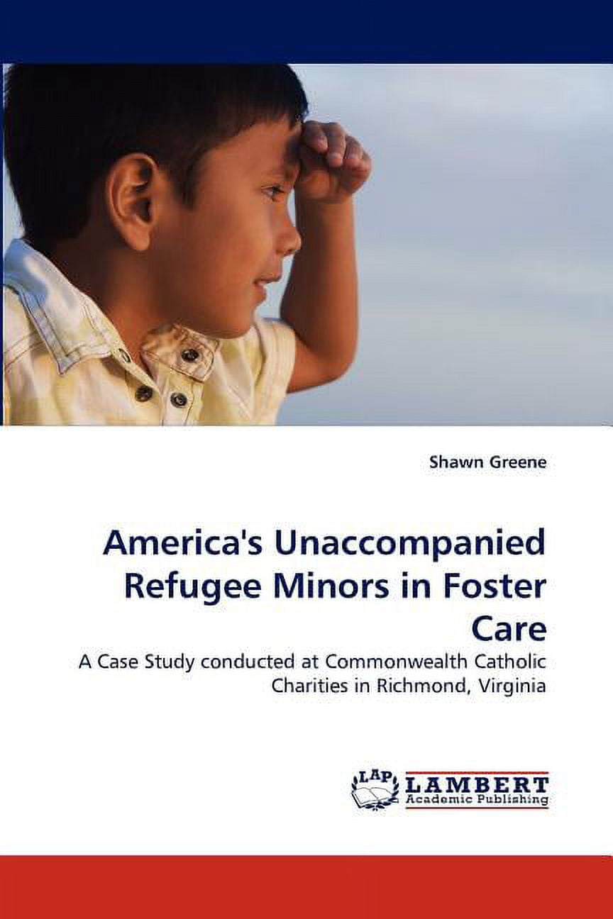 America's Unaccompanied Refugee Minors in Foster Care (Paperback ...