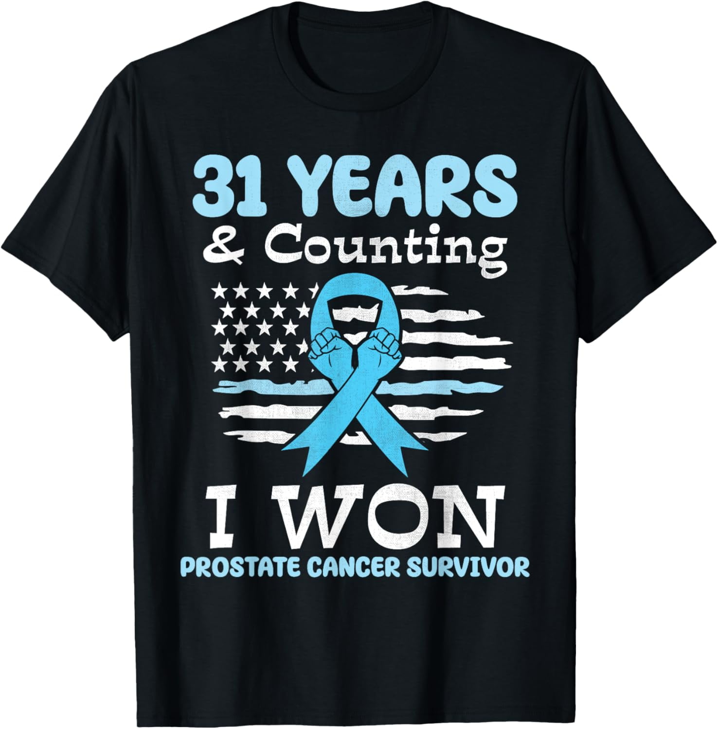 American 31 Years & Counting I Won Prostate Cancer Survivor T-Shirt ...