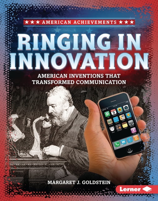 American Achievements Ringing in Innovation: American Inventions That ...