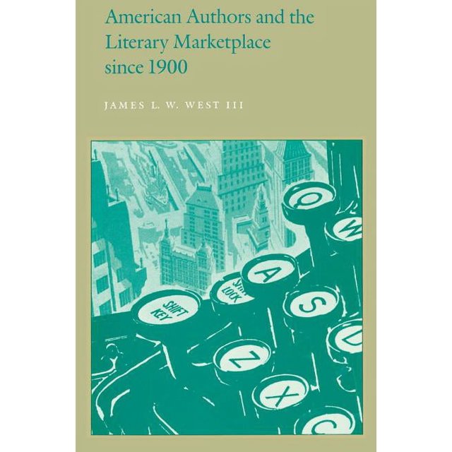 American Authors and the Literary Marketplace Since 1900, (Paperback ...